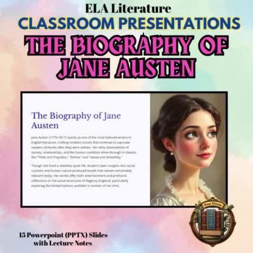 THE BIOGRAPHY OF JANE AUSTEN * ELA Literature PPT Presentations w/Notes