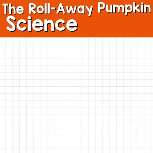 The Roll-Away Pumpkin STEM Activity Pre-K & Kindergarten Motion and ...