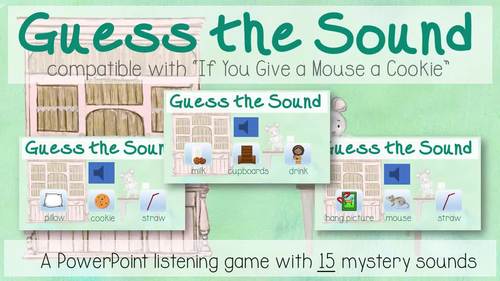 Guess the Sound Listening Game Activity If You Give a Mouse a Cookie ...