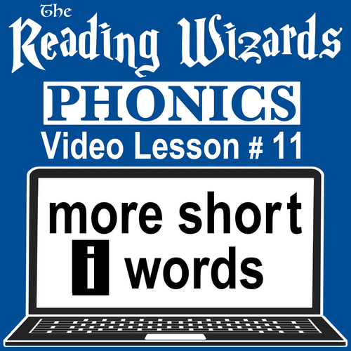 Phonics Video/Easel Lesson - More Short i Words - Reading Wizards #11