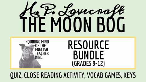 "The Moon Bog" by H.P. Lovecraft Quiz, Analysis Worksheet, and ...
