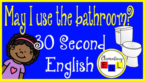 May I Use the Bathroom? - English Practice for Newcomer Beginner ELLs