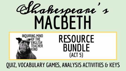 Macbeth Act 5 Quiz, Close Reading Analysis Worksheets, and Vocabulary ...