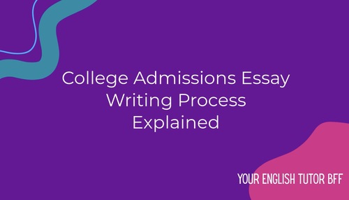 College Admissions Essay Tutorial by Your English Tutor BFF | TPT