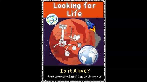 Phenomenon-Based Lesson: Looking for Life (Characteristics of Life & Cells)