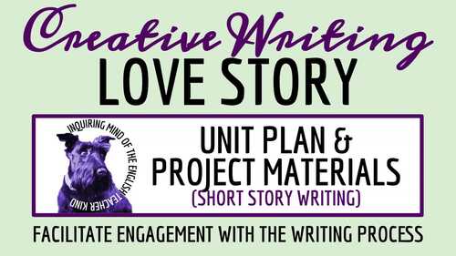 Creative Writing Unit Plan & Narrative Project | Love Stories ...