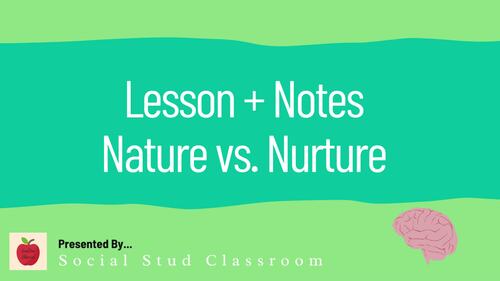 Nature vs. Nurture: Psychology Lesson + Notes by SocialStudClassroom