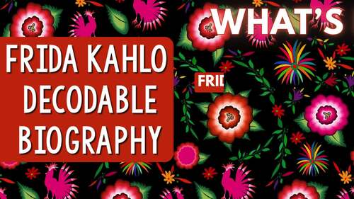 Frida Kahlo Decodable Biography Nonfiction Decodable Text Worksheet 2nd ...