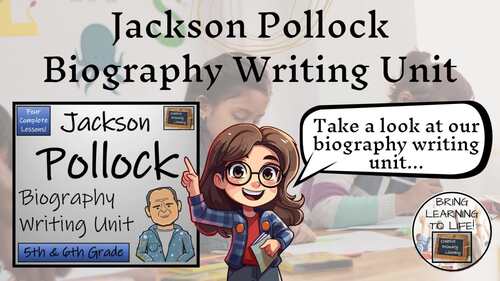 Jackson Pollock Biography Project & Writing Unit | 5th Grade & 6th Grade