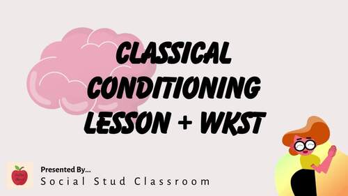 High School Psychology - Classical Conditioning Lesson and Student ...