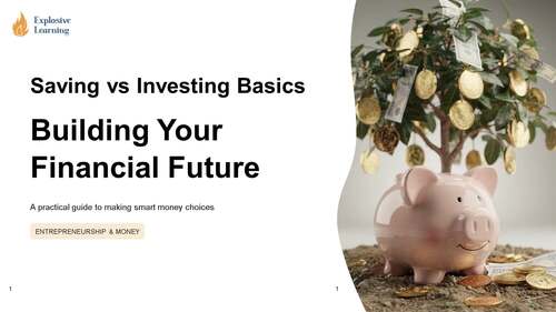 Saving vs Investing Basics Building Your Financial Future Grades 4-12 PPTX