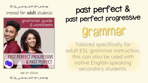 Past Perfect and Past Perfect Progressive GRAMMAR Guides and Worksheets
