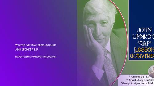 JOHN UPDIKE'S "A&P" [LESSON ACTIVITIES] by The Angry Teacher Store