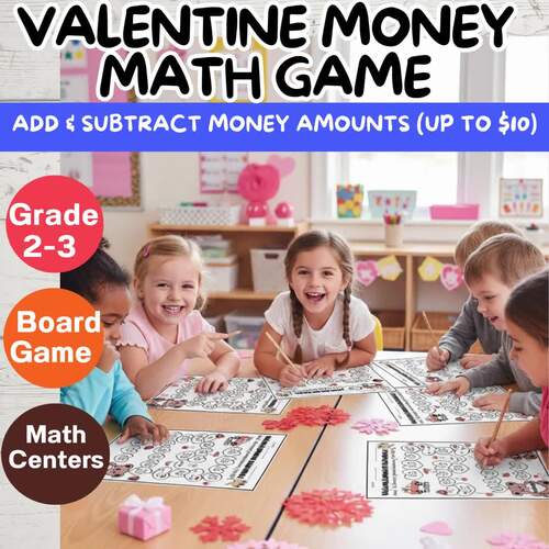 Valentine Math Board Game | Add & Subtract Money Up to $10 | Grade 2–3