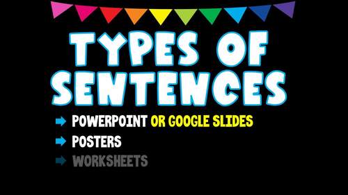 Types of Sentences PowerPoint / Google Slides, Worksheets, Posters, & More!