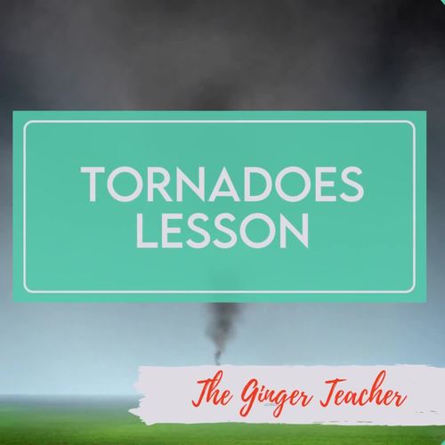Tornadoes Complete Lesson by The Ginger Teacher | TPT