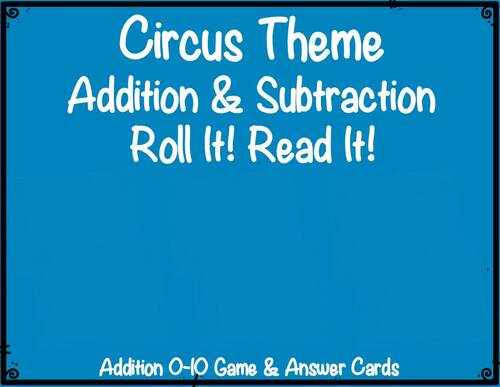Circus Addition & Subtraction Facts 0-10 Roll It! Read It! Game Cards