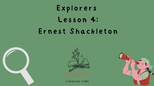 Elementary Social Studies History: Ernest Shackleton Explorer Lesson