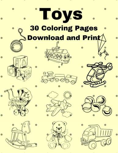Toys, 30 Coloring Pages PLUS/Toys To Color/Coloring Fun | TPT