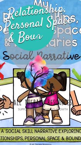 Exploring Personal Space, Boundaries and Relationship - Social Narrative