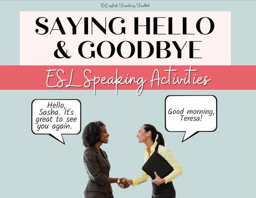 Adult ESL English Speaking Lesson and Activities - Saying Hello & Goodbye