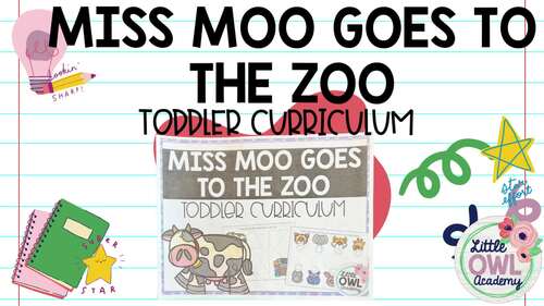"Miss Moo Goes to the Zoo" Toddler Curriculum by Little Owl Academy