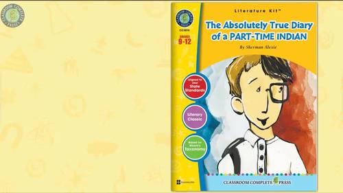 The Absolutely True Diary of a Part-Time Indian - Literature Kit Gr. 9-12