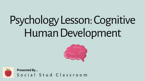 High School Psychology Lesson: Cognitive Development (Piaget, Vygotsky ...