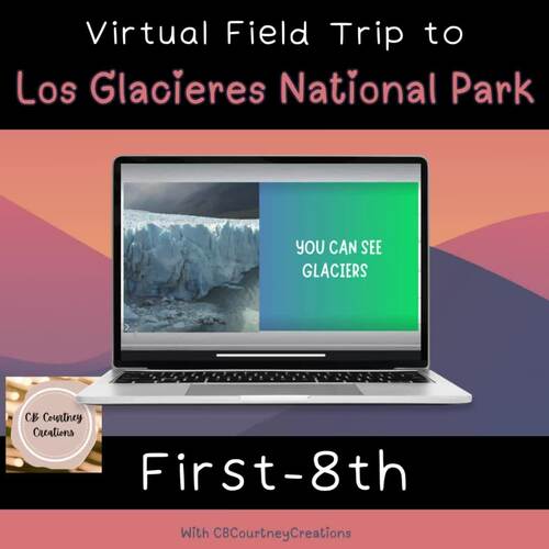 Virtual Field Trip-Los Glaciares National Park Presentation and Worksheets