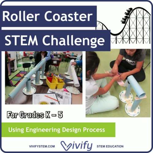 Roller Coaster STEM Challenge Engineering Design (Grades K-5) by Vivify ...