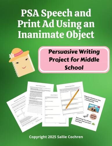 PSA Speech and Print Ad Using an Inanimate Object (Persuasive Writing, 6-8)