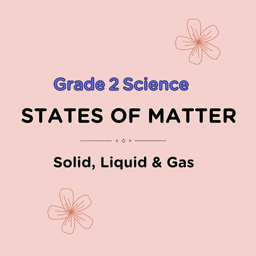 States of Matter Worksheets | Solid Liquid Gas Science for Grade 2