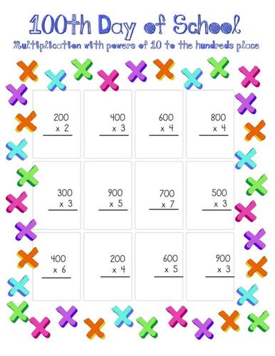 100th Day Multiplication To The Hundreds Place Powers of 10 Differentiated