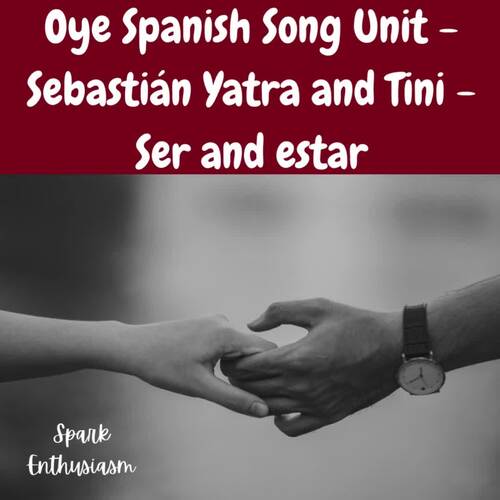 Oye Spanish Song Unit - Sebastian Yatra and Tini - Ser and estar