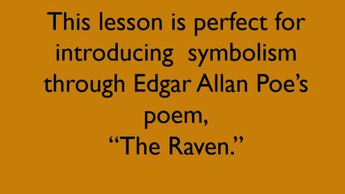 SYMBOLISM Introduction Lesson using Edgar Allan Poe's poem-THE RAVEN -PPT