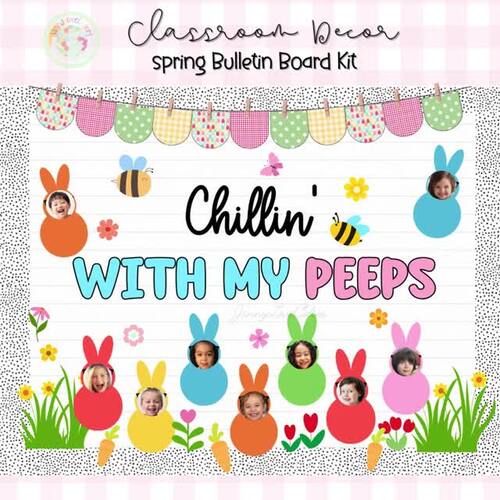 Chillin’ With My Peeps Bulletin Board | Easter Bunny | Spring Classroom ...