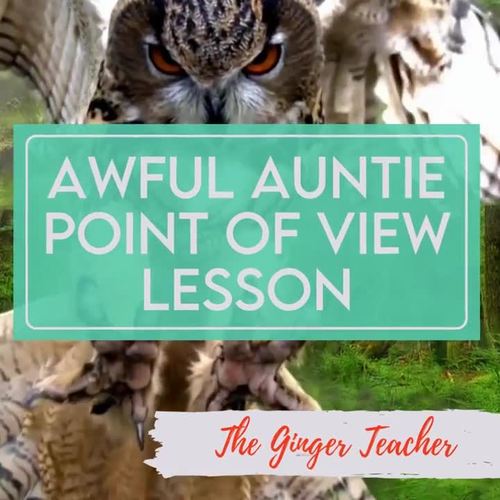 Point of View Narrative Writing Awful Auntie by The Ginger Teacher