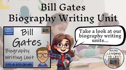 Bill Gates Biography Project & Writing Unit | 5th Grade & 6th Grade
