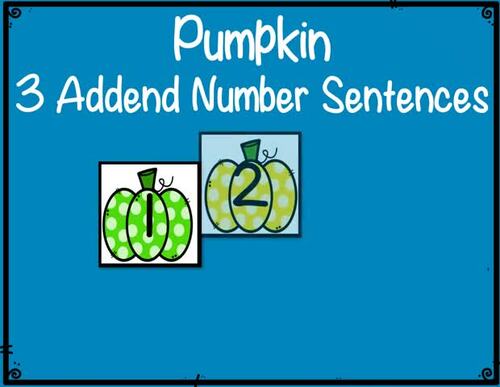 Pumpkin Build 3 Addend Addition & Subtraction Number Sentences | TPT