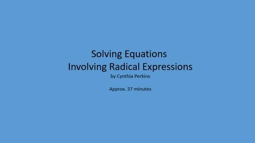 Algebra 1 Video 34 Solving Equations Involving Radical Expressions