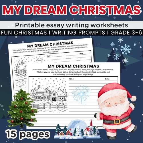 My Dream Christmas Essay Worksheets, Fun Writing Prompts & Paragraph ...