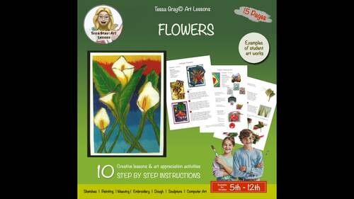 Flowers Art Lessons, 10 Projects, Middle & Senior School, Whole Semester