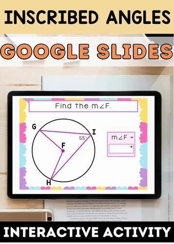 Inscribed Angles | Find the Missing Angle Measures | GOOGLE SLIDES