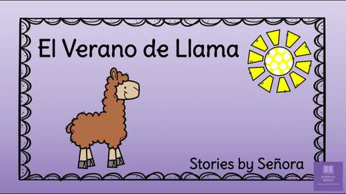 Elementary Spanish Summer Story & Activities--El Verano de Llama