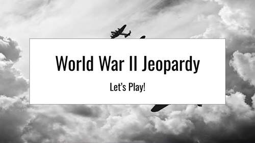 World War I and World War II Jeopardy Games: Fun for Review or Test Prep