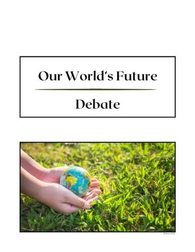 Our World's Future: DEBATE with TEMPLATES by The EFL Classroom Today