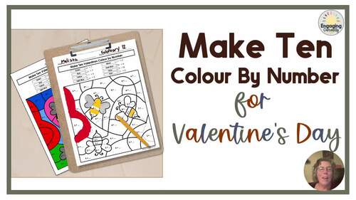 Valentine's Make Ten Colour by Code Morning Work Math Worksheet ...