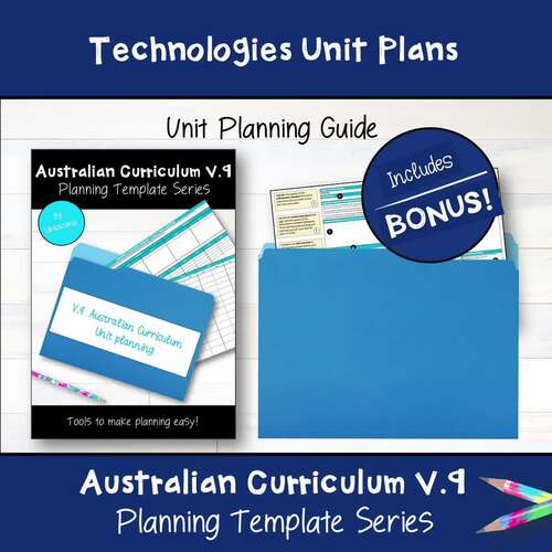 V9 TECHNOLOGIES Unit Plan Templates - Years 7-10 Bundle Pack by Ideacations