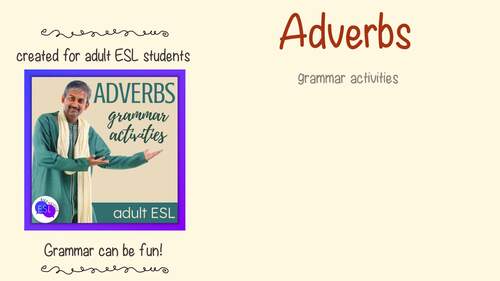 Fun Adverb Grammar Activities for Adult ESL & Review by Rike Neville