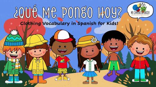 ¿Qué me pongo hoy? (Clothing vocabulary in Spanish) VIDEO by Mi Camino ...